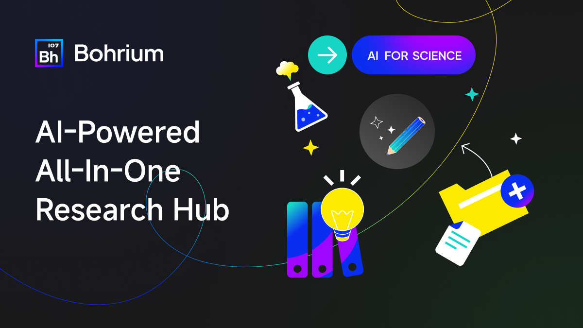 Bohrium | AI for Science with Global Scientists